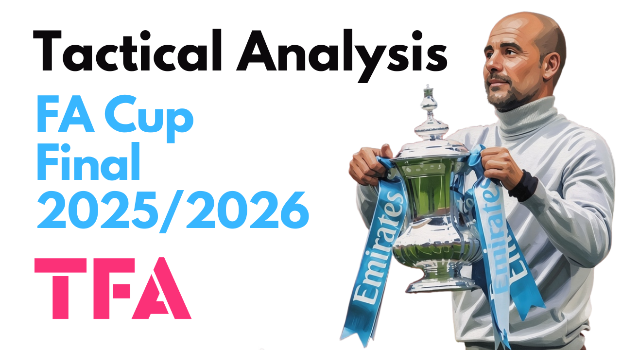 Chelsea Vs Man City - FA Cup Final | Tactical Analysis