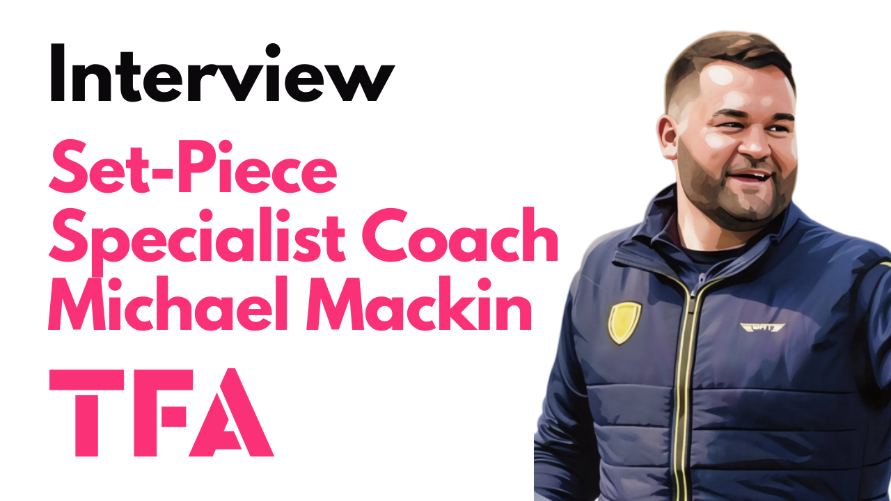 Set Piece Specialist Coach Michael Mackin Interview (Part 1)